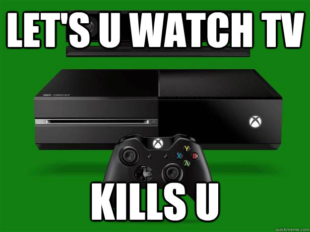 Scumbag Xbox One : r/Braveryjerk
